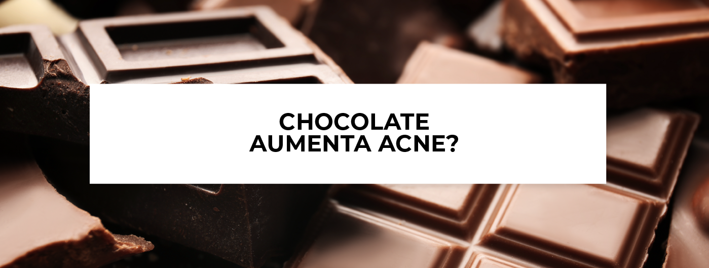 CHOCOLATE AUMENTA A ACNE? - Blog Ada Tina